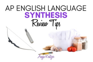 AP Language Synthesis Review Tips - Angie Kratzer